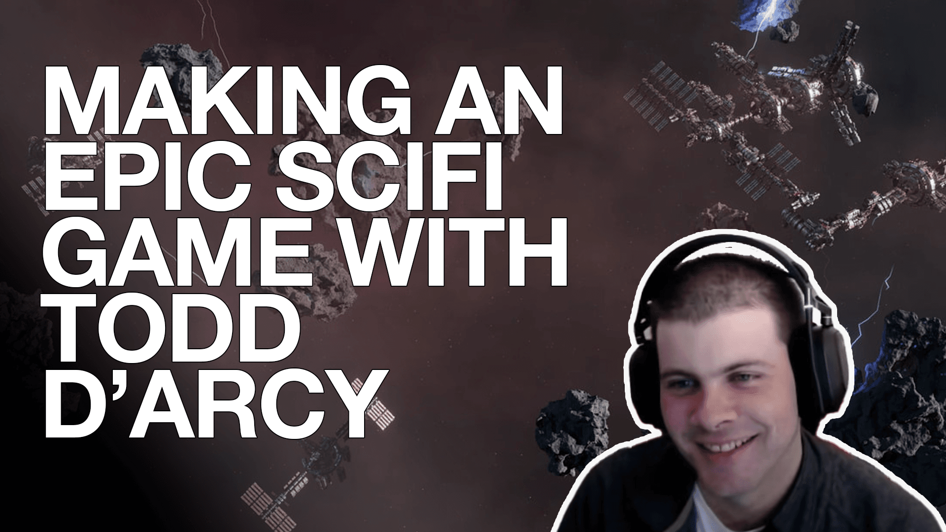 Making an Epic SciFi Game with Todd D’Arcy, Developer of Falling ...